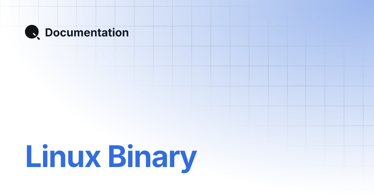 Linux Binary Documentation