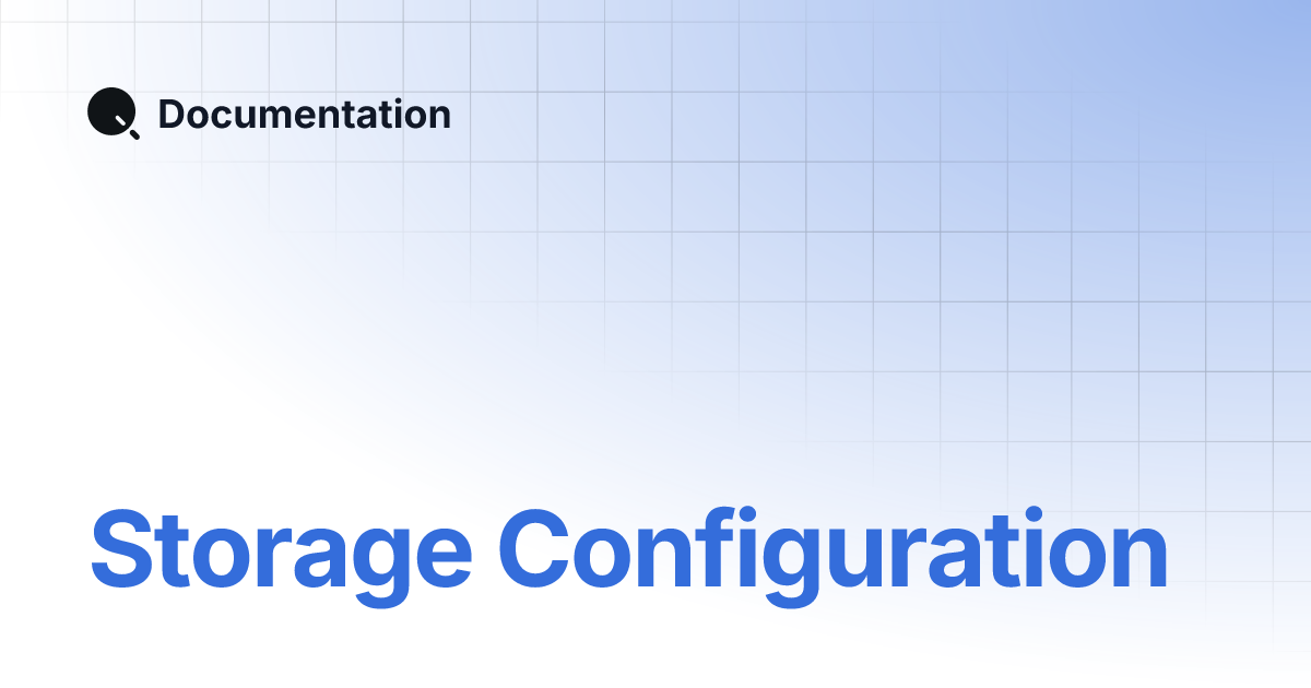 Storage Configuration | Documentation